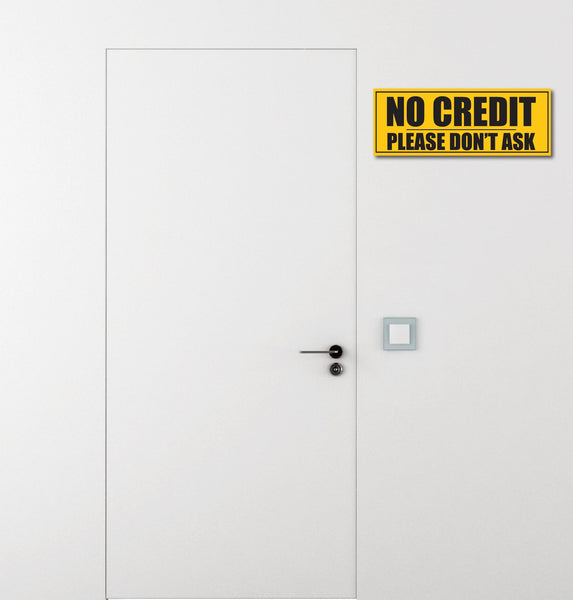 No Credit I Please Don't Ask I Shop I Wall Sticker – Peacockride